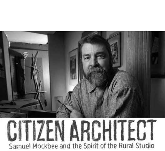 Film Screening "Citizen Architect: Samuel Mockbee and the Spirit of ...