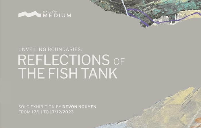 Exhibition "Unveiling Boundaries: Reflections of The Fish Tank" - Hanoi ...